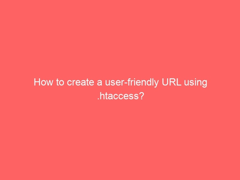MDHosting Ltd | How to create a user-friendly URL using .htaccess?